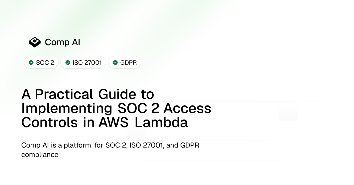 A Practical Guide to Implementing SOC 2 Access Controls in AWS Lambda ...
